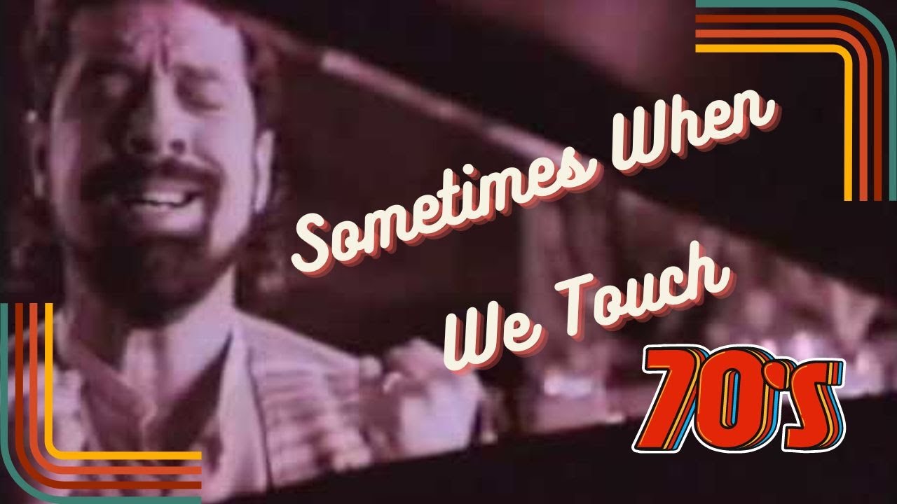 Dan Hill Sometimes When We Touch - YouTube