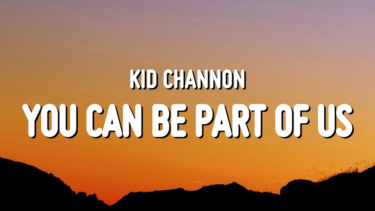 Kid Channon - You Can Be Part of Us (Lyrics) - YouTube