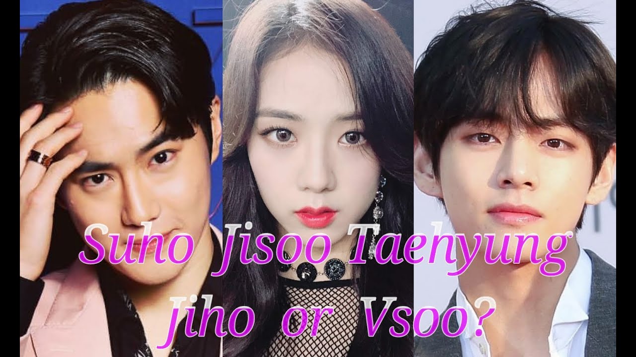 Suho x Jisoo x Taehyung ( Jiho or Vsoo? ) ( BTS BLACKPINK EXO ) - YouTube