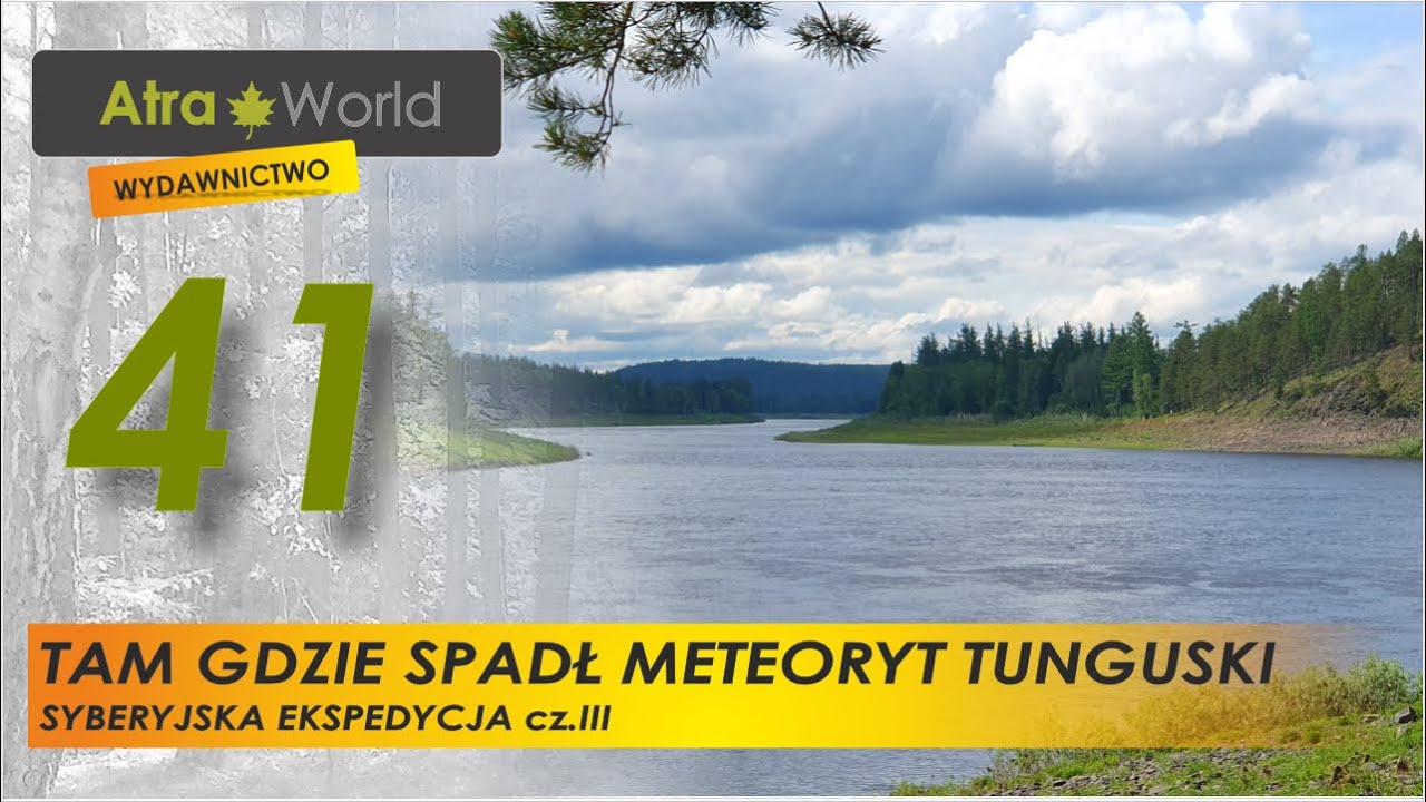 Syberyjska ekspedycja. Tam gdzie spadł meteoryt Tunguski. Rosja 2023. Cz III Podkamienna ...