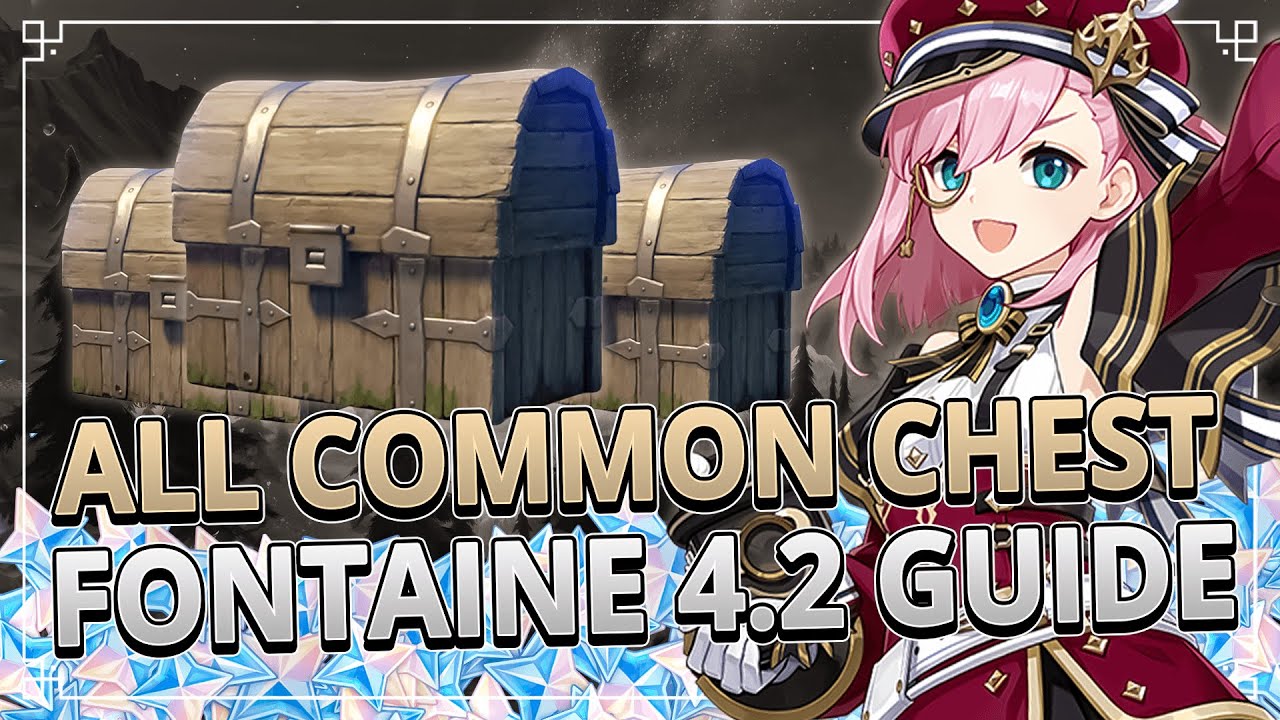 All Common Chests FONTAINE 4.2 GUIDE +TIMESTAMPS | Genshin Impact 4.2 ...