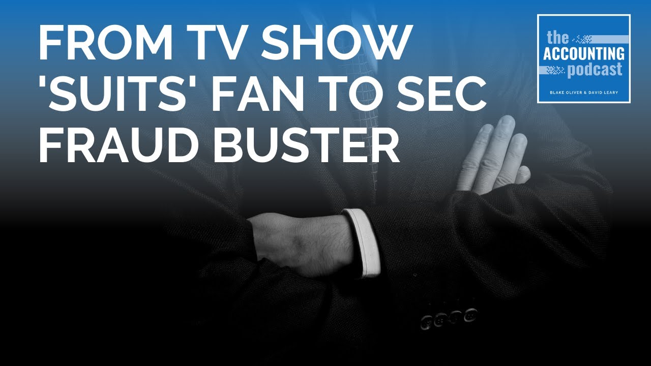 From TV Show 'Suits' Fan to SEC Fraud Buster: A CPA's Unlikely Journey ...