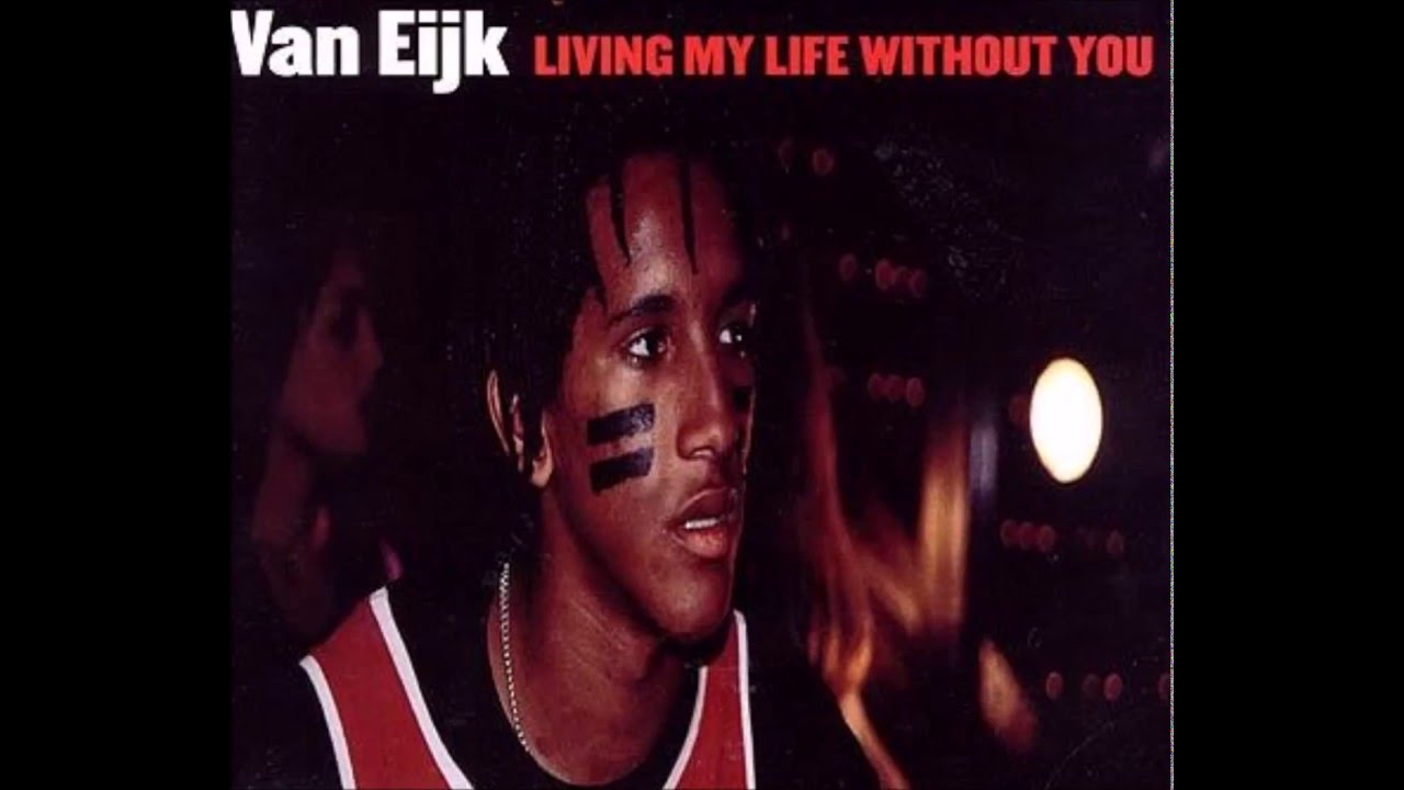 1999 Van Eijk (Stig Van Eijk) - Living My Life Without You (Random ...