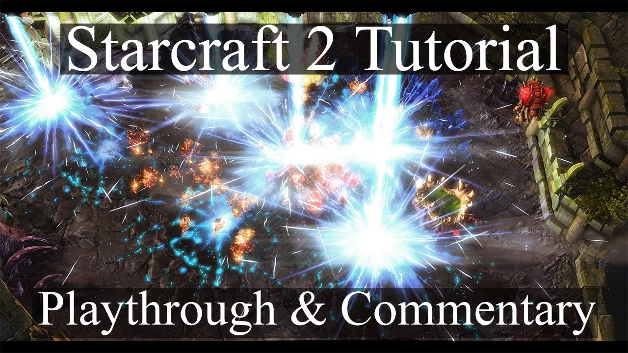 Starcraft 2 Tutorial - Learn to Play & Basic Lessons with Commentary ...