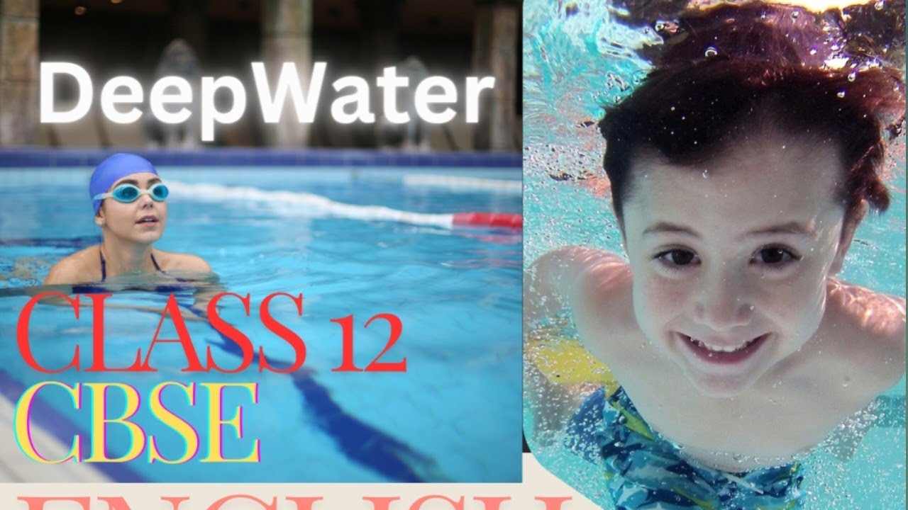 Deep Water Class 12 English CBSE ( Clear Explanation 💯) - YouTube