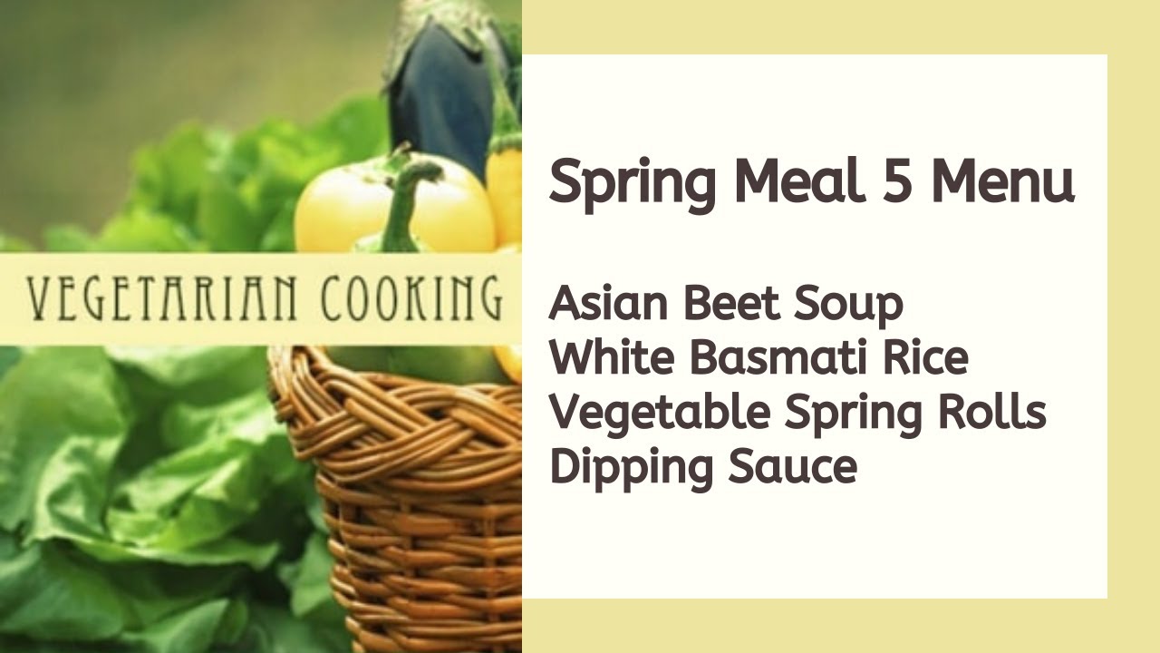 Spring Meal Menu for Vegetarian Cooking: Asian Beet Soup with Basmati ...