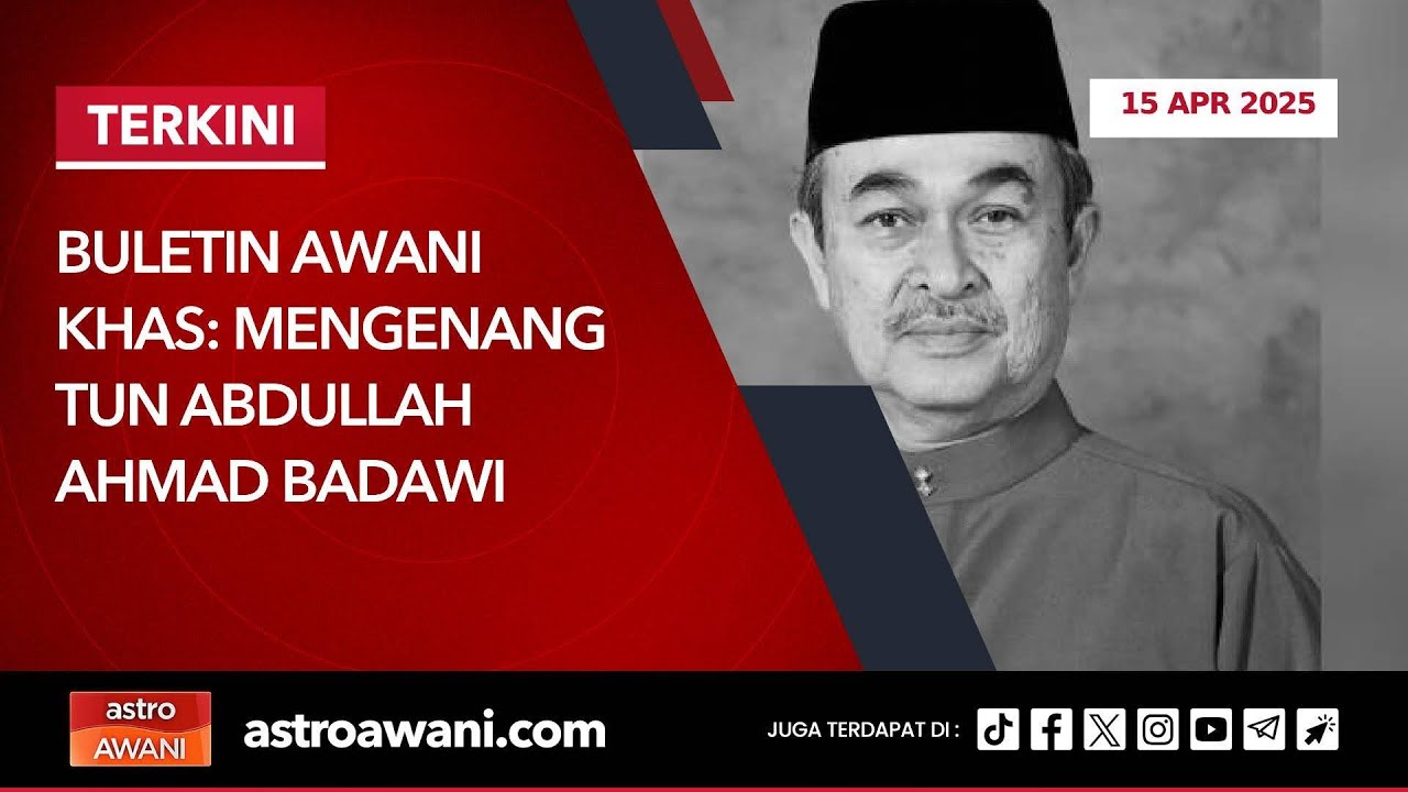 [LANGSUNG] Buletin AWANI Khas: Mengenang Tun Abdullah Ahmad Badawi | 15 April 2025 - YouTube