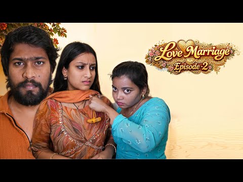 Love Marriage❤️ Episode-2 | RealLoveStory |Akkicherry