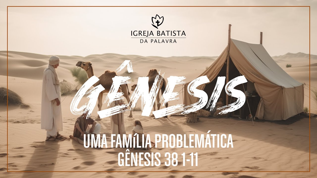 Gênesis 38.1-11 "Uma família problemática" pt. 1 - Jonas Madureira ...