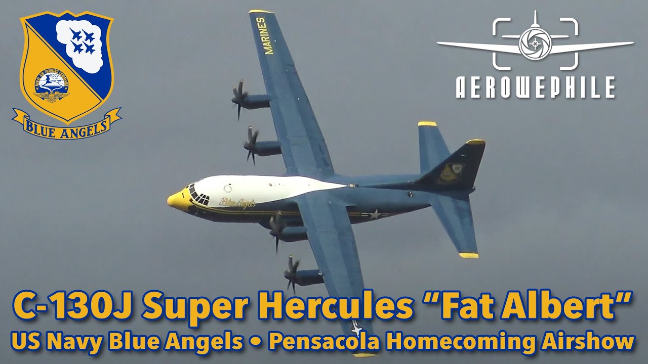 C-130J Super Hercules “Fat Albert” Flight Demo_Blue Angels Homecoming ...