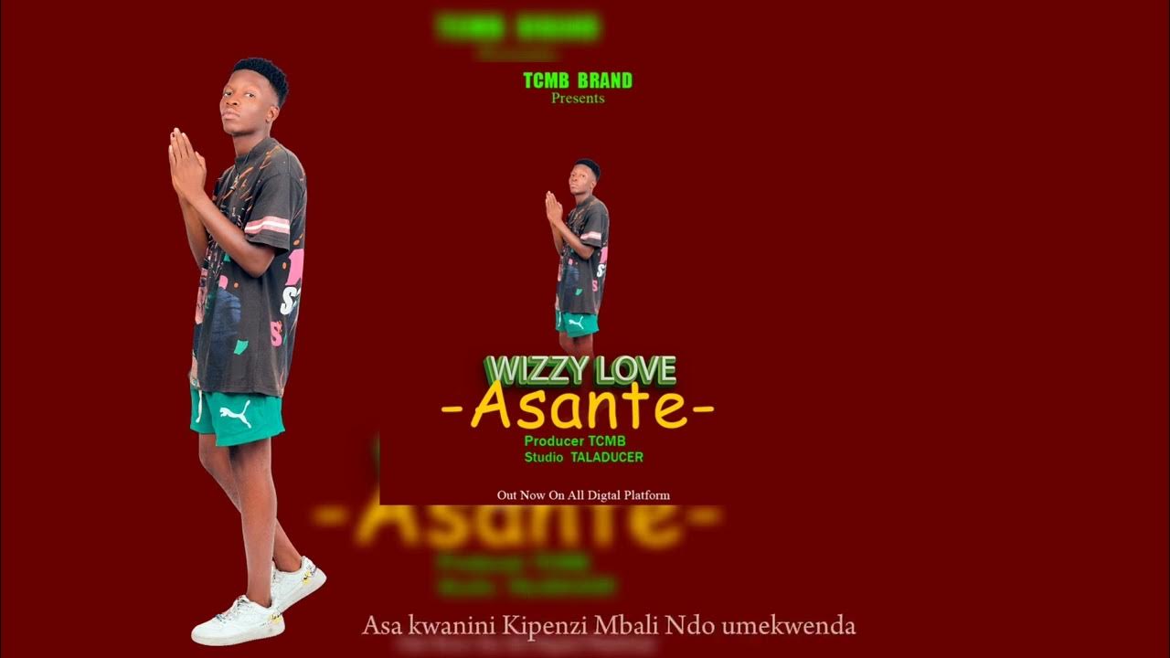 WIZZY LOVE-ASANTE TCMB. - YouTube