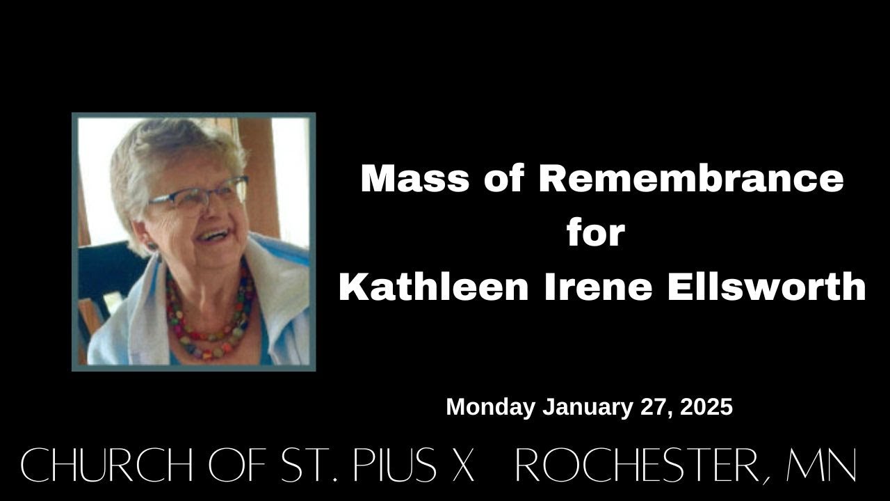 Memorial Mass of Kathleen Irene Ellsworth- January 27, 2025 - YouTube