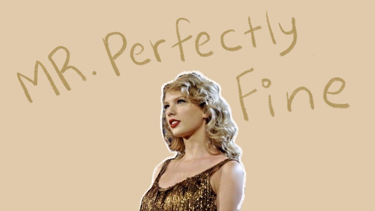 💔 너는 아직도 잘 지내는구나... : Taylor Swift - Mr. Perfectly Fine [가사해석/번역/lyrics ...
