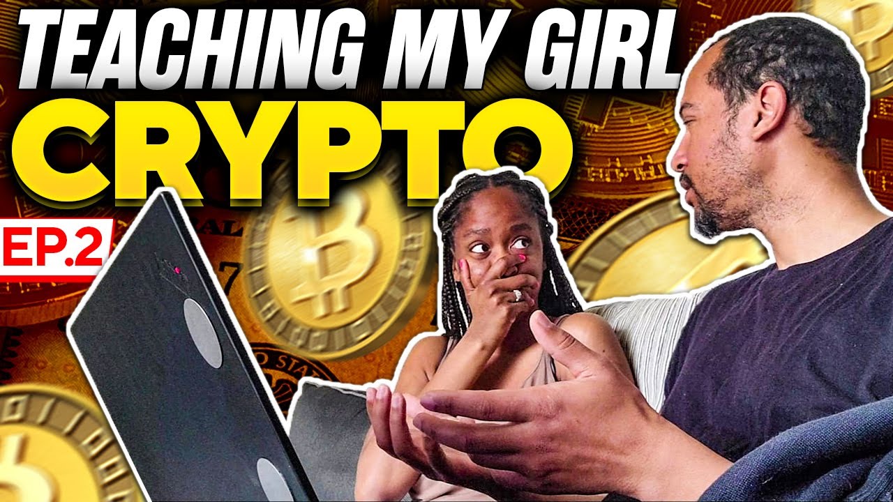Crypto - Beginners Guide | Teaching My Girl Crypto EP.2 - YouTube