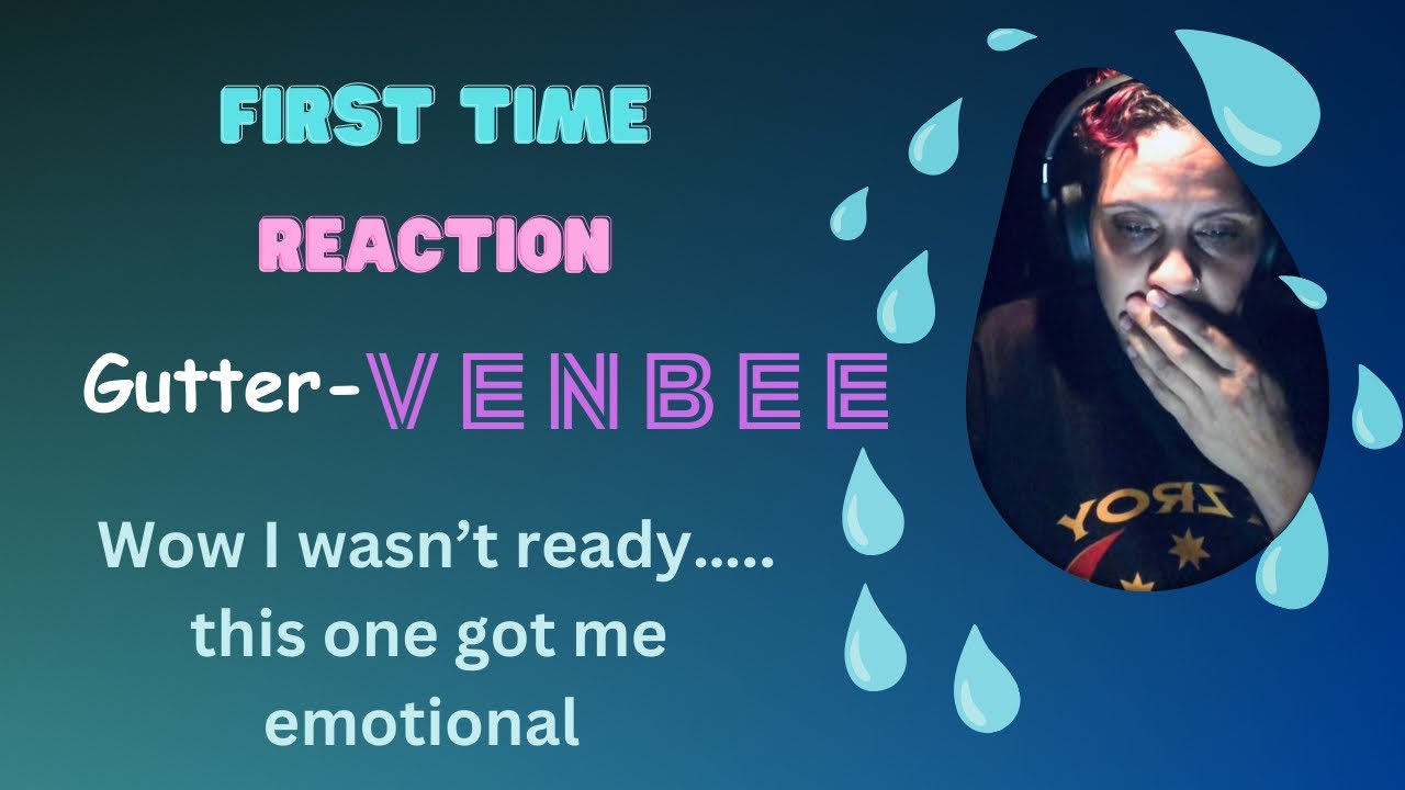 First time reaction to artist Venbee -Gutter 🥹😭😮‍💨 - YouTube