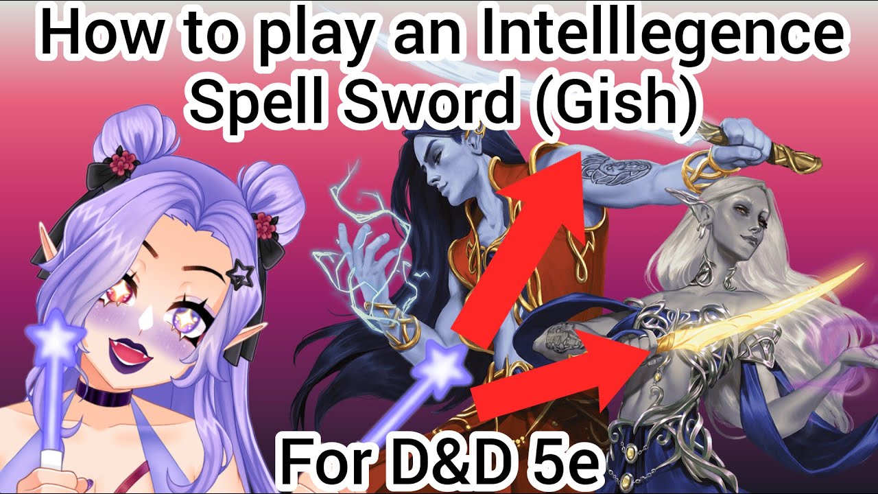 How to play a smart spell sword for D&D 5e (Intelligence based Gish ...