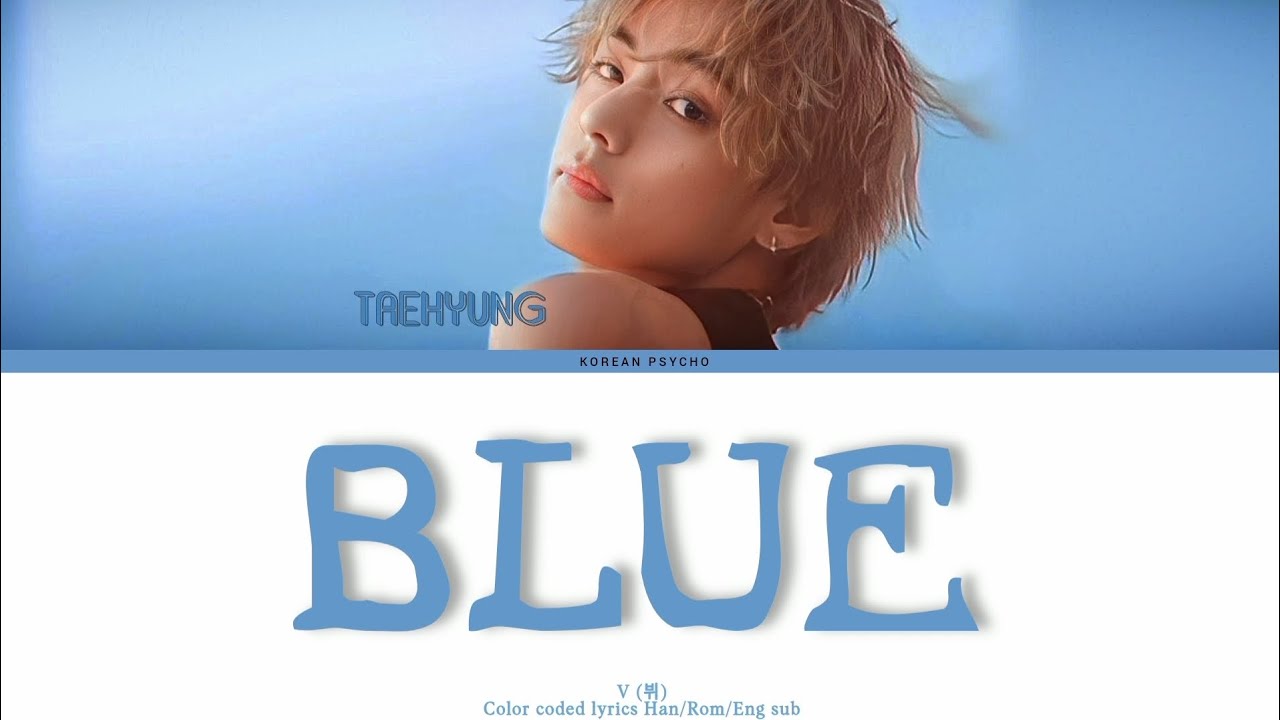 V- 'Blue' lyrics (뷔 - 'Blue' 가사) (Color Coded lyrics) - YouTube