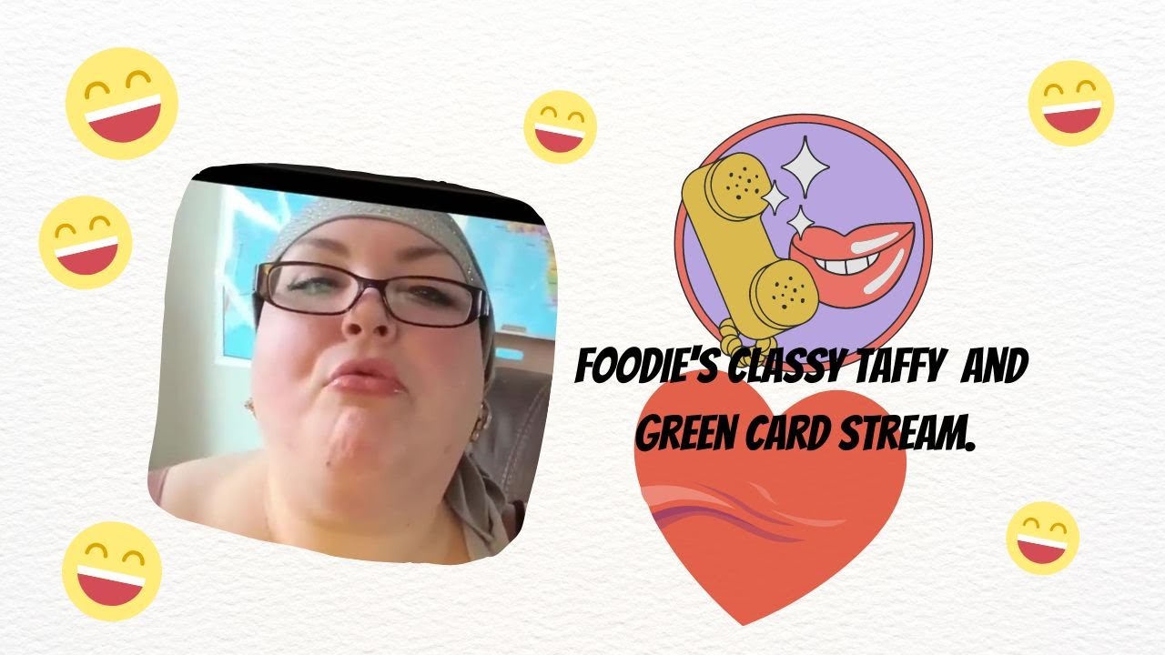 Foodie's Taffy and Green card stream. - YouTube