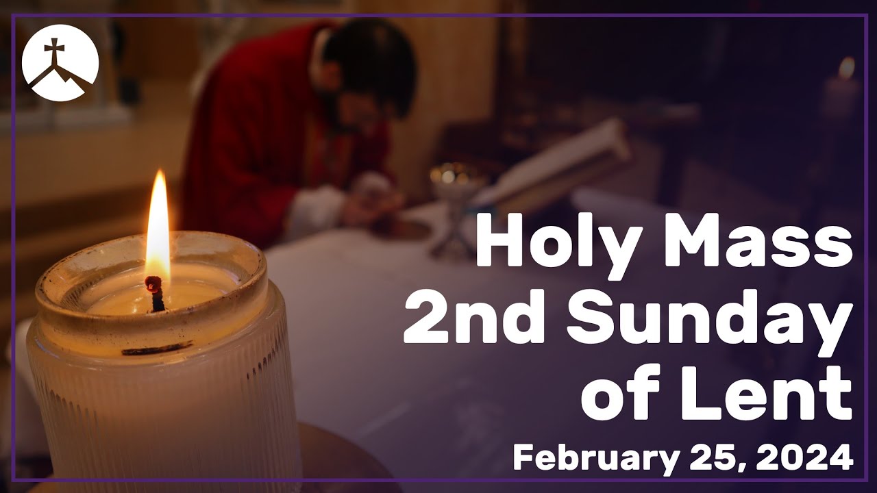 Holy Mass for Sunday, Feb. 25, 2024 2nd Sunday of Lent - YouTube