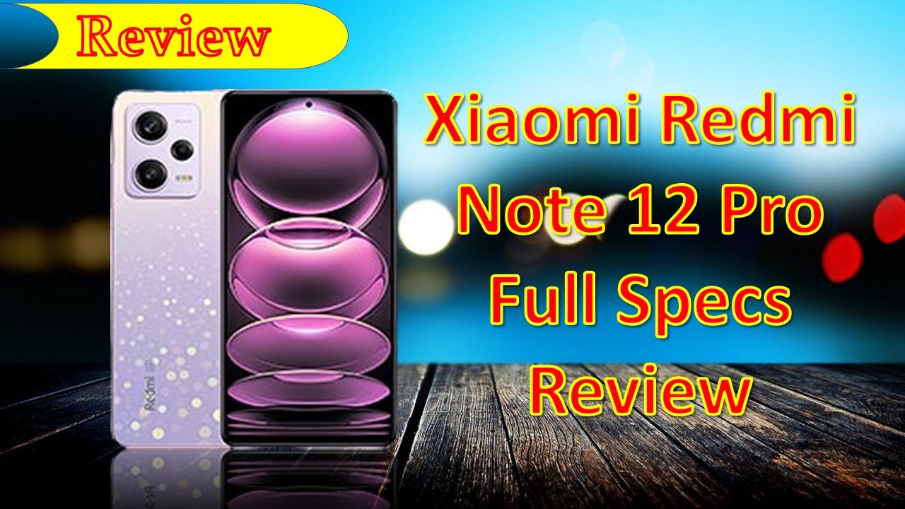 Redmi Note 12 Pro Review || Redmi Note 12 Pro Full Specs - YouTube