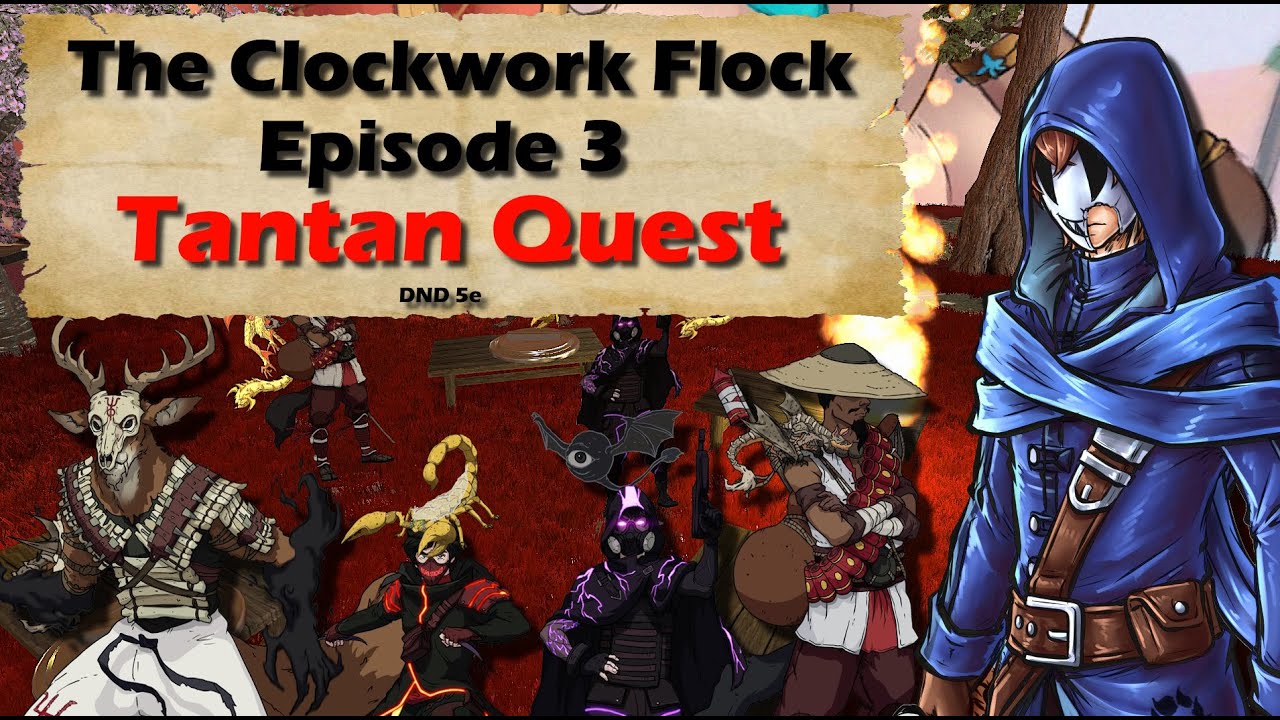 The Clockwork Flock - Episode 3 - Tantan's Quest - Dungeons and Dragons ...