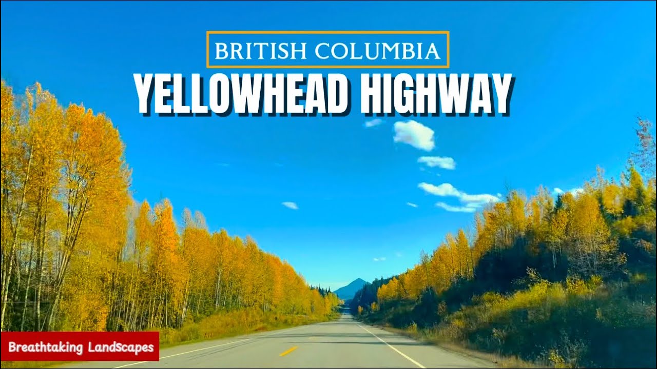 The Ultimate Drive: British Columbia’s Yellowhead Highway 16 ...