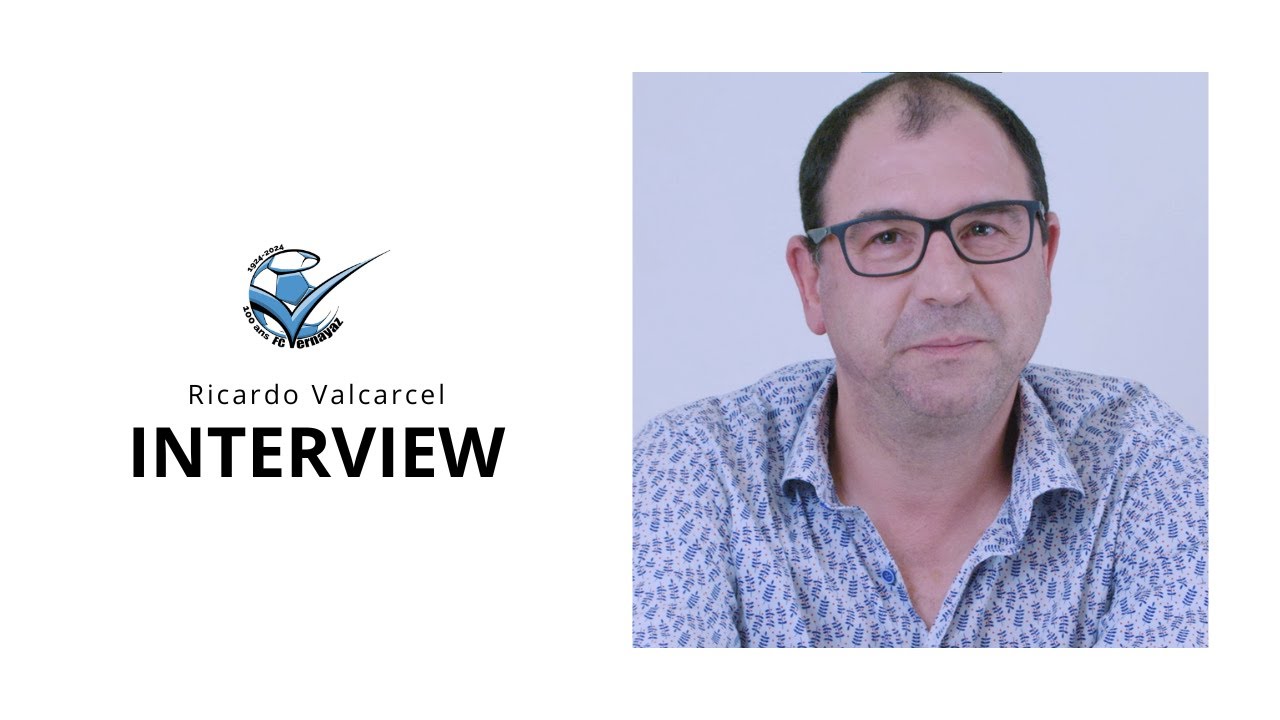 Interview Ricardo Valcarcel - 100 ans FC Vernayaz - YouTube
