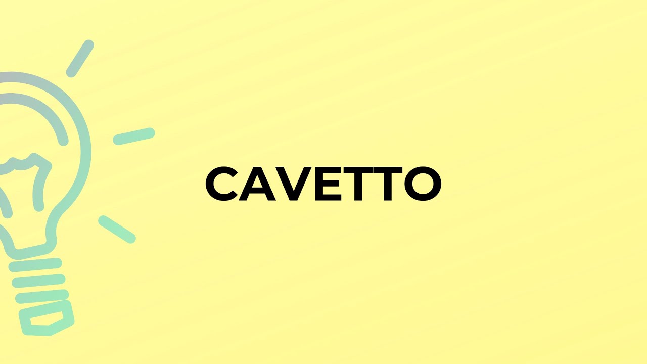 What is the meaning of the word CAVETTO? - YouTube