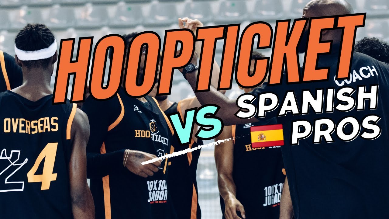 HoopTicket Takes on Spanish Pros: Elite Exposure Camp Game 2 Recap - YouTube