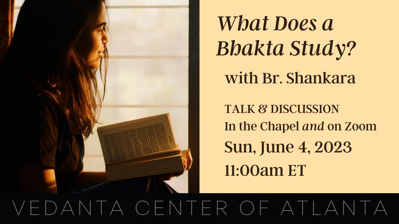 Sunday Talk (6/4/23): What Does the Bhakta Study? with Br. Shankara ...