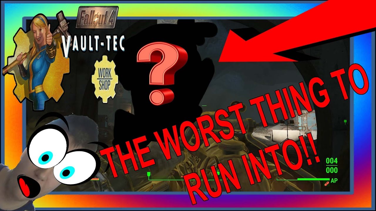 THE WORST THING TO RUN INTO!! - Fallout 4 Vault Tec Workshop #4 - YouTube