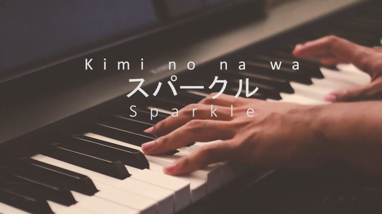 Kimi no na wa OST - Sparkle Piano - YouTube