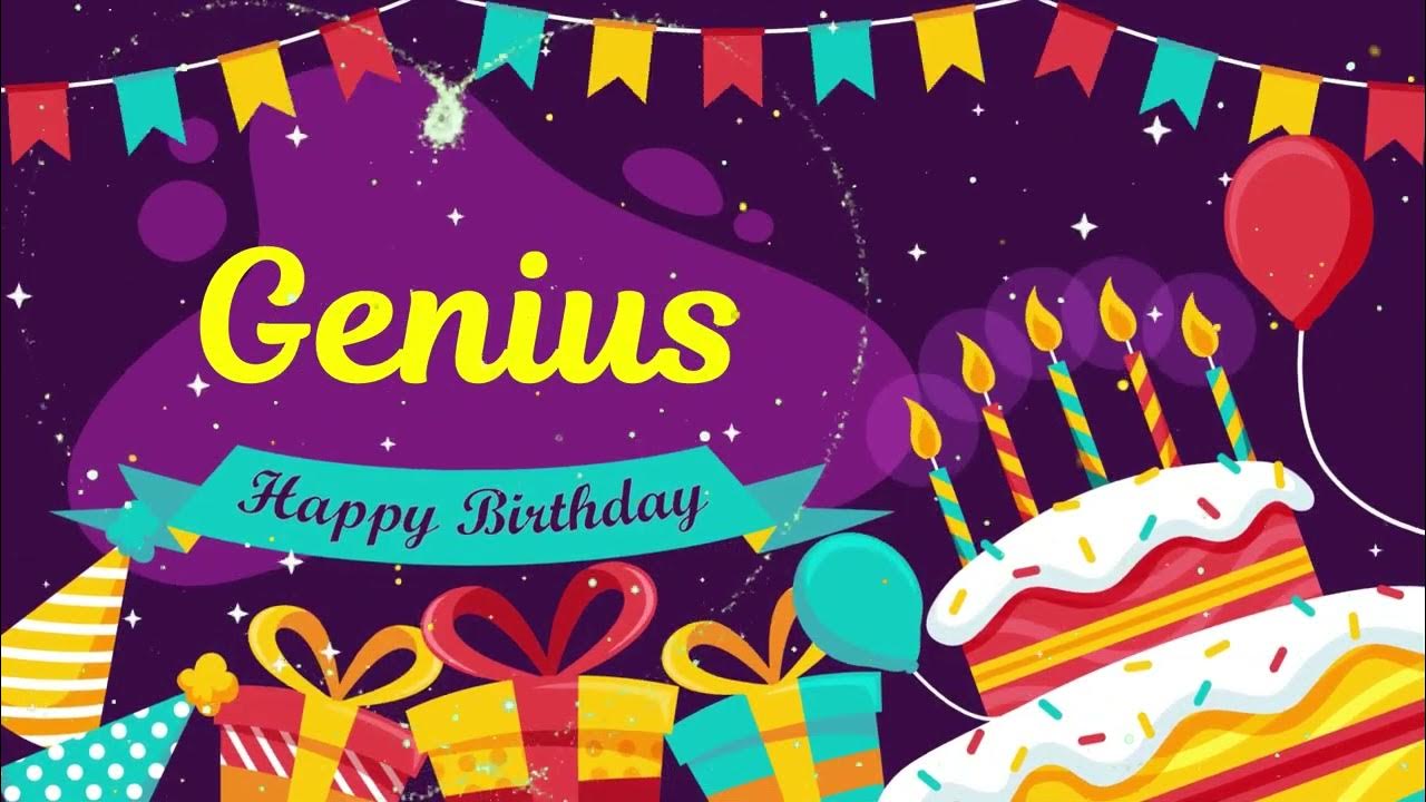 Genius Happy Birthday Song 🎂 Happy birthday Genius 生日快乐 Genius birthday ...