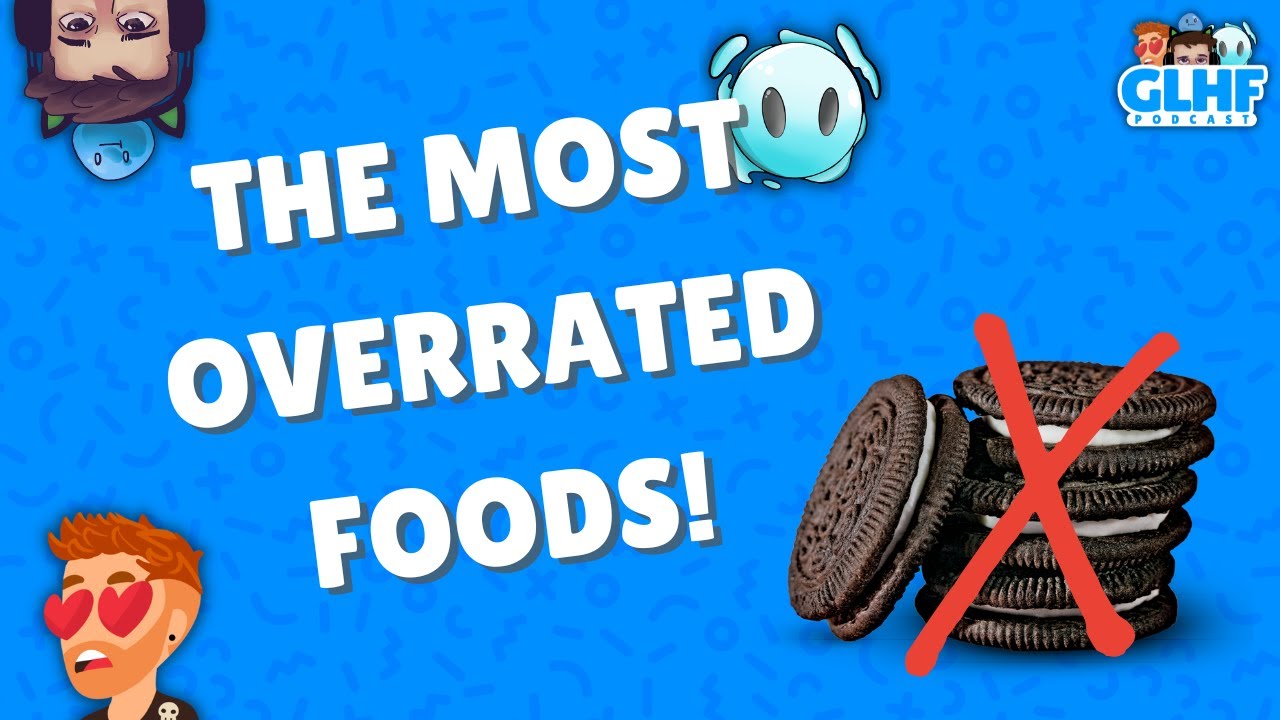 THE MOST OVERRATED FOODS EVER!!! - YouTube