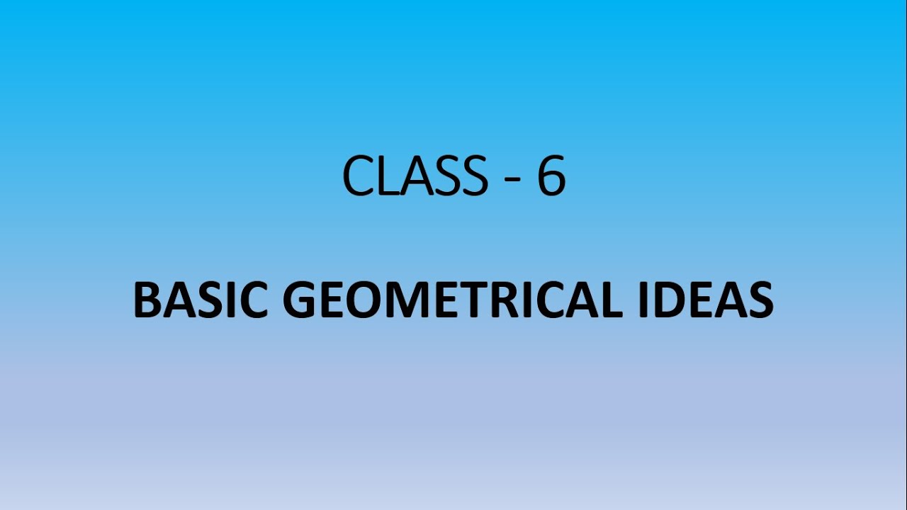 Maths - Class 6 - Basic Geometrical Ideas - YouTube