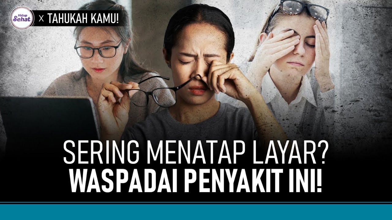 Risiko Penyakit Akibat Keseringan Menatap Layar Digital | Hidup Sehat ...