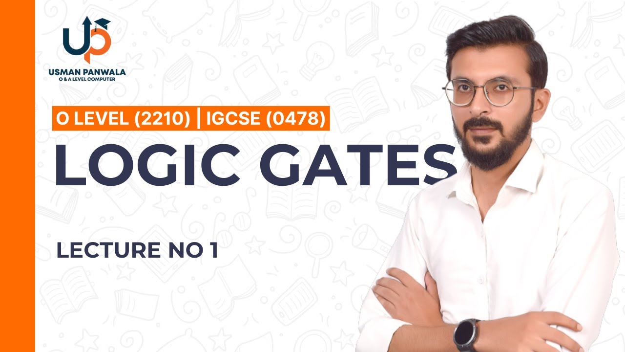 Logic Gates — Lecture 01 | Computer Science Paper 2 (O Levels / IGCSE ...