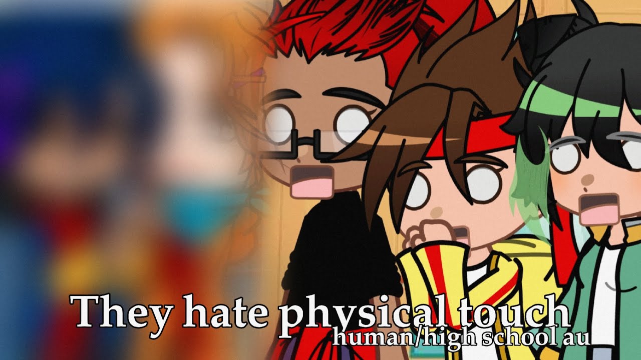 They hate physical touch | shadowpeach | human highschool au - YouTube