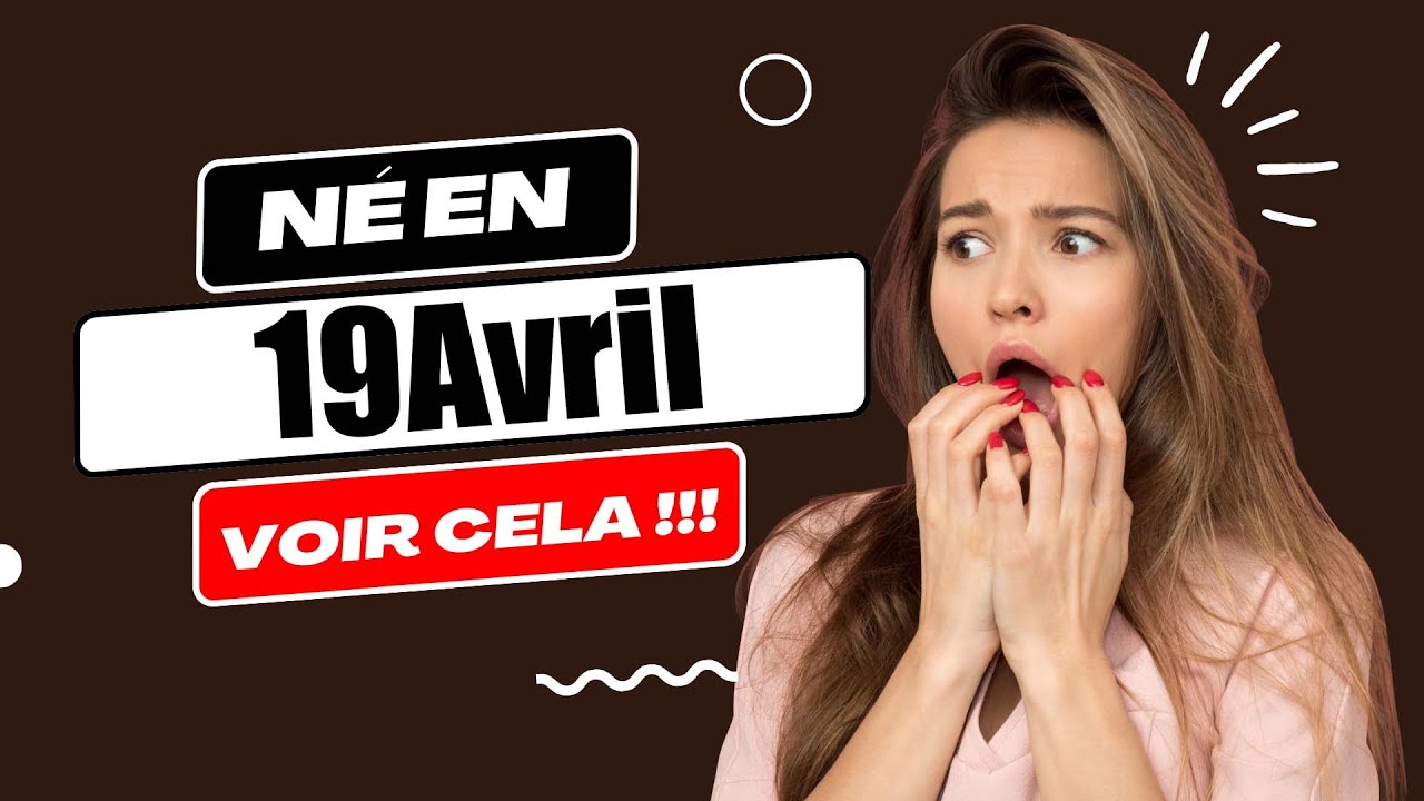 Né le 19 Avril | C'est le SECRET DE TOI | Joyeux Anniversaire - YouTube