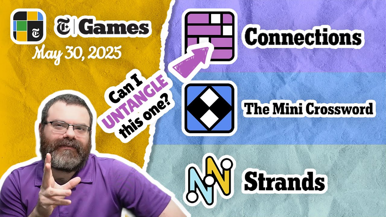 NYT Connections, Mini Crossword, and Strands | May 30, 2025 - YouTube