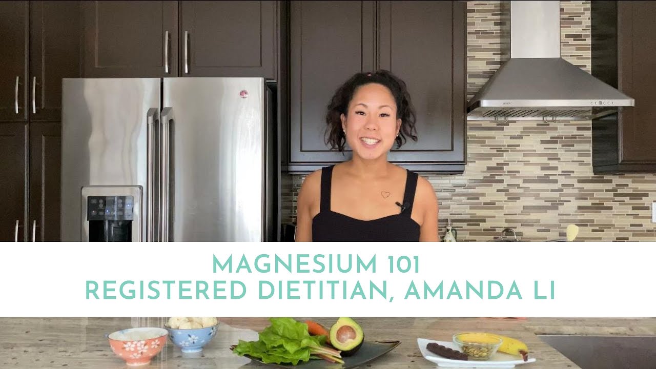 Magnesium 101 with Registered Dietitian, Amanda Li - YouTube