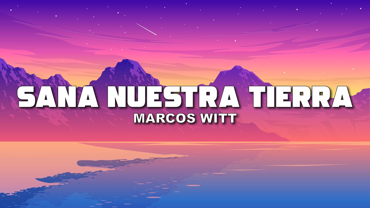 Marcos Witt - Sana Nuestra Tierra (Letra/Lyrics) - YouTube