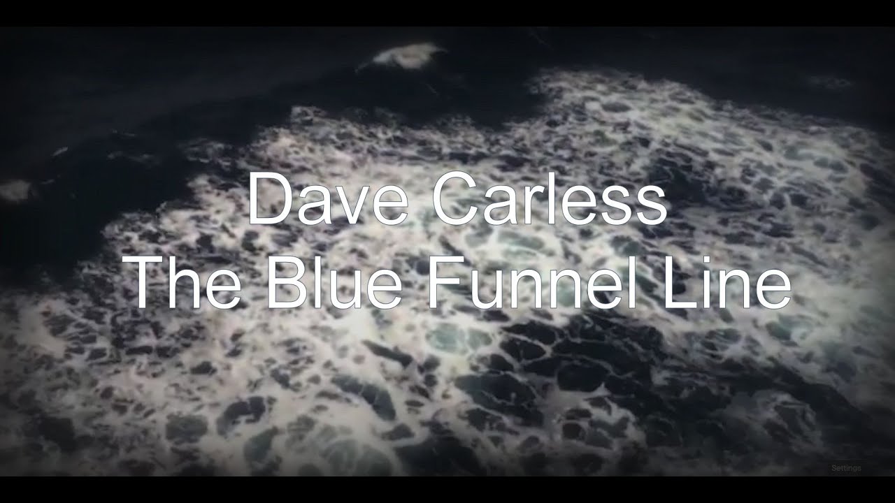 Dave Carless - The Blue Funnel Line - YouTube