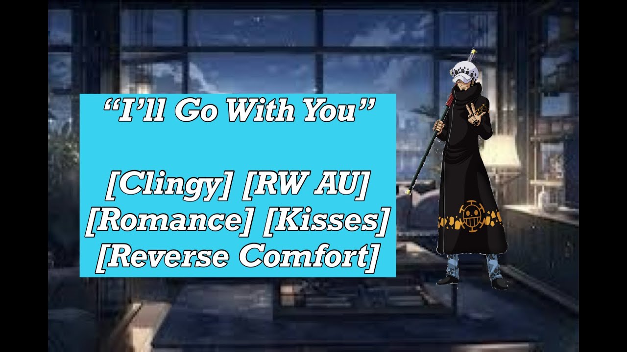 🎧Clingy Law [ASMR/One Piece] [RW AU] [Romance] [Reverse Comfort] - YouTube