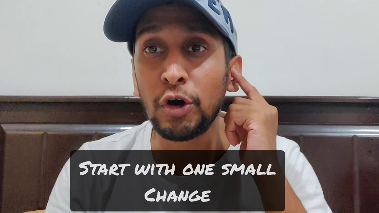 Start with one change at a time | how to develop a good habit - YouTube