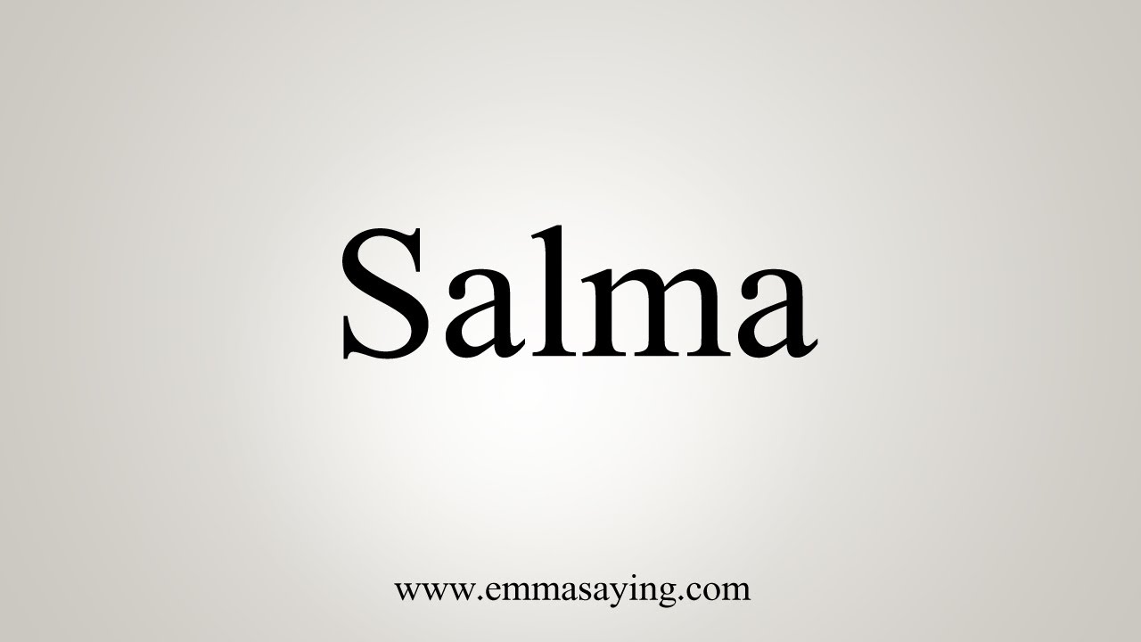 How To Say Salma - YouTube