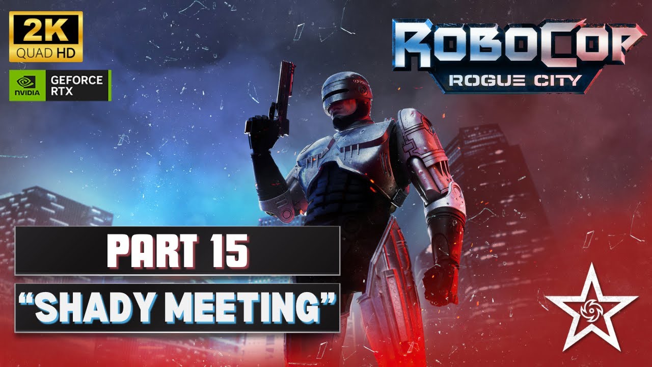 RoboCop Rogue City - Campaign Walkthrough - Extreme - Part 15 - "Shady ...