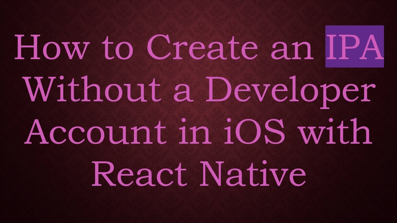 How to Create an IPA Without a Developer Account in iOS with React Native - YouTube