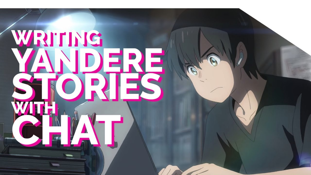 Writing Yandere Stories with Chat..! - YouTube