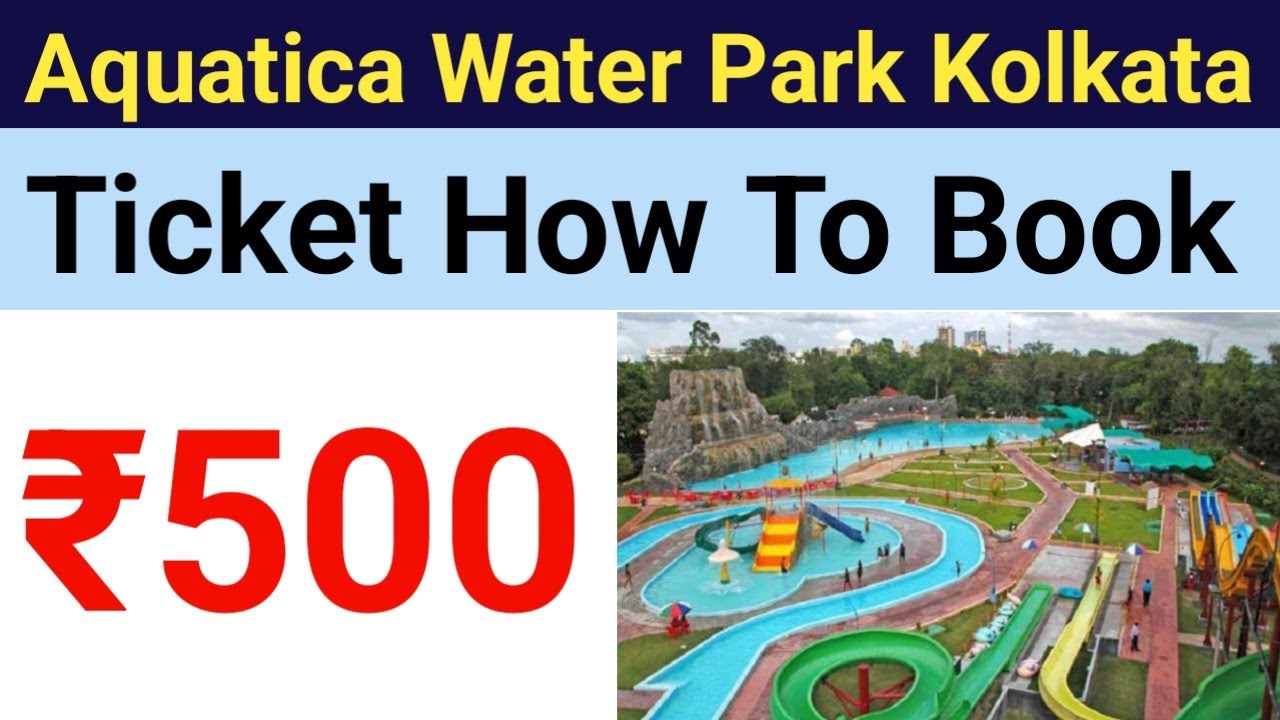 Aquatica Water Park Kolkata West Bengal Ticket How To Book Cheap Price ...